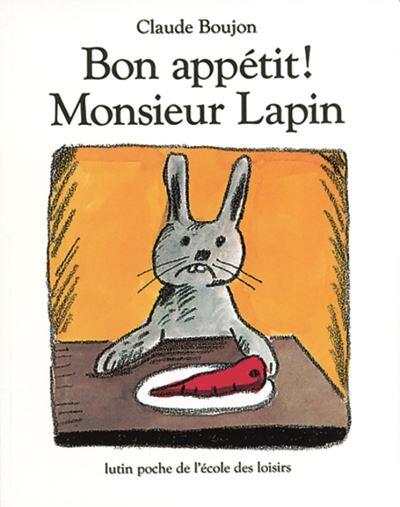 Bon appétit! Monsieur Lapin - Professeurs des écoles